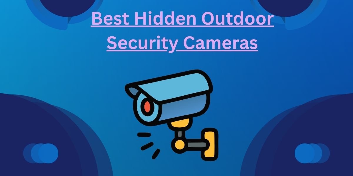 Best Hidden Outdoor Security Cameras of 2025 - Laptopmates.co.uk