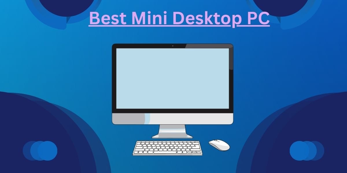 Best Mini Desktop PC of 2026 - Laptopmates.co.uk