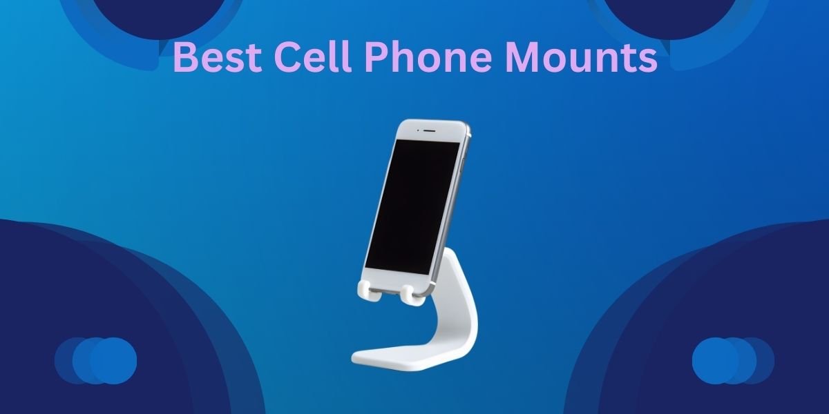 Best Cell Phone Mounts of 2026 - Laptopmates.co.uk